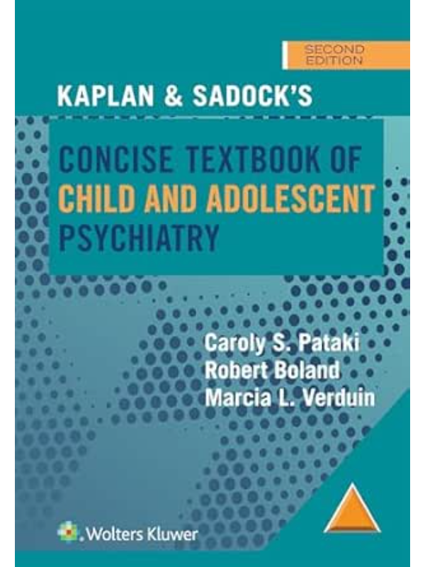 Kaplan & Sadock’s Concise Textbook of Child and Adolescent Psychiatry 2nd