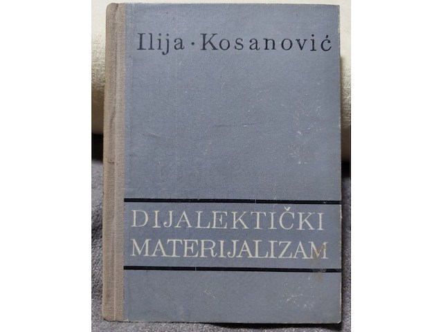 Dijalektički materijalizam- Ilija Kosaković