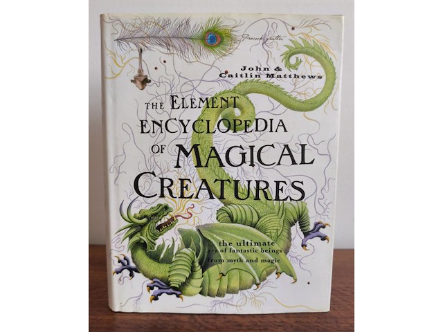 THE ELEMENT ENCYCLOPEDIA OF MAGICAL CREATURES
