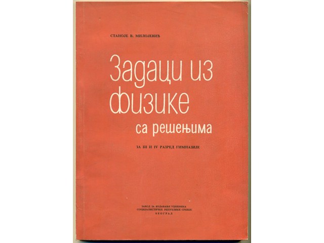 ZADACI IZ FIZIKE sa reš. za III i IV raz. gimn. S.V. M.