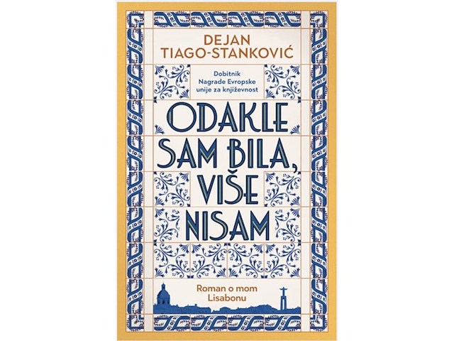 Odakle sam bila, više nisam - Dejan Tiago Stankovic
