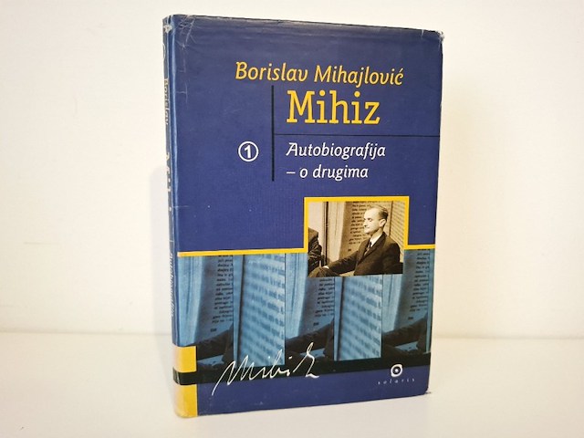 Autobiografija o drugima  - B. Mihajlović Mihiz