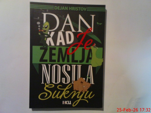 DEJAN HRISTOV - DAN KADA JE ZEMLJA NOSILA SUKNJU