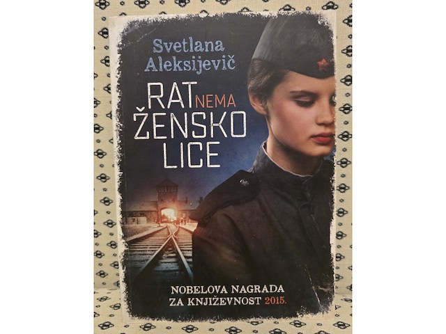 Rat Nema Žensko Lice - Svetlana Aleksijevič
