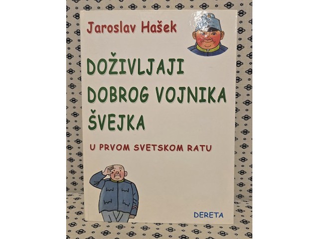 Doživljaji Dobrog Vojnika Švejka - Jaroslav Hašek