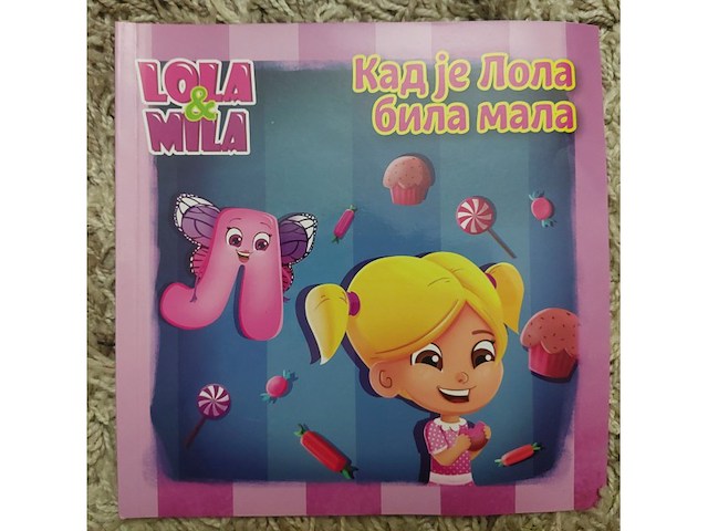 Lola Mila- Kad je Lola bila mala