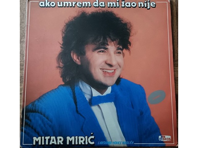 Mitar Miric-Ako Umrem da mi Zao Nije LP (1987)