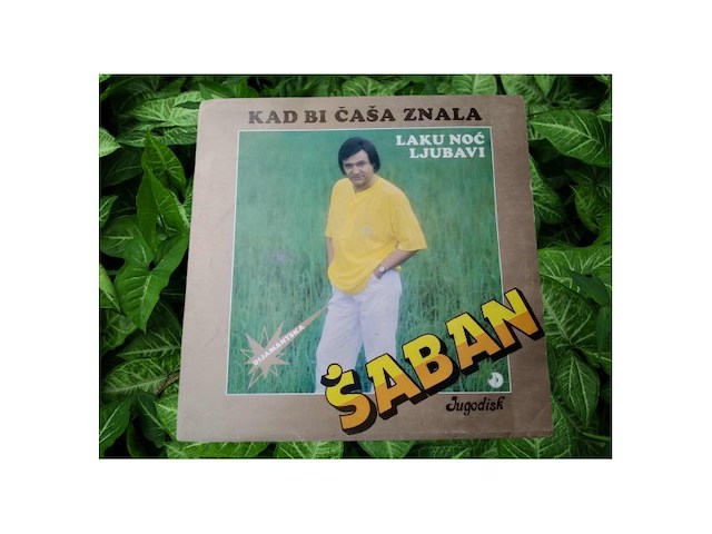 LP Šaban Šaulić - Kad Bi Čaša Znala - Laku Noć Ljubavi