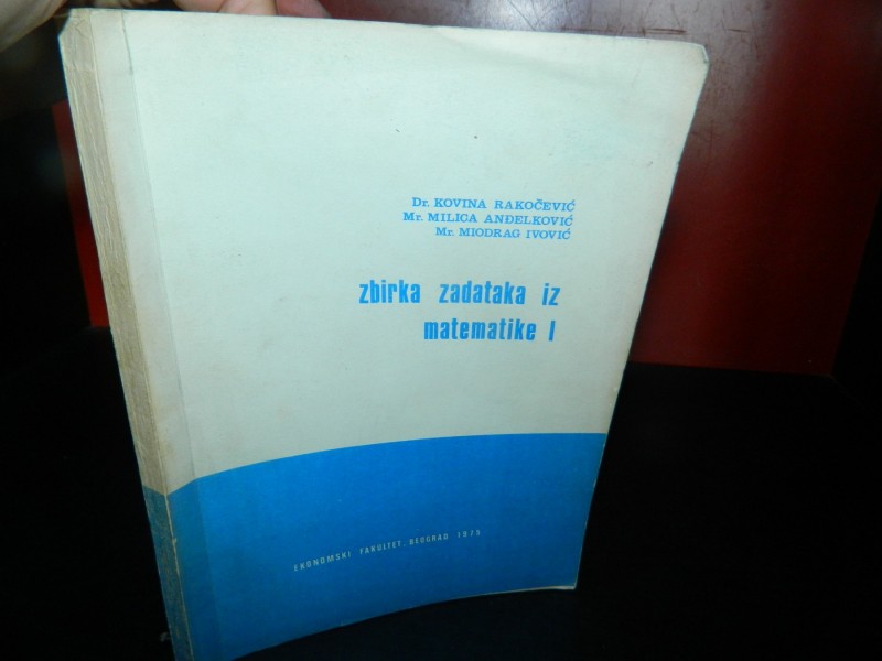Zbirka zadataka iz matematike I, Rakočević