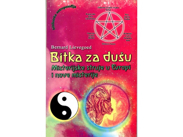 Bernard Lievegoed - BITKA ZA DUŠU (antropozofija)