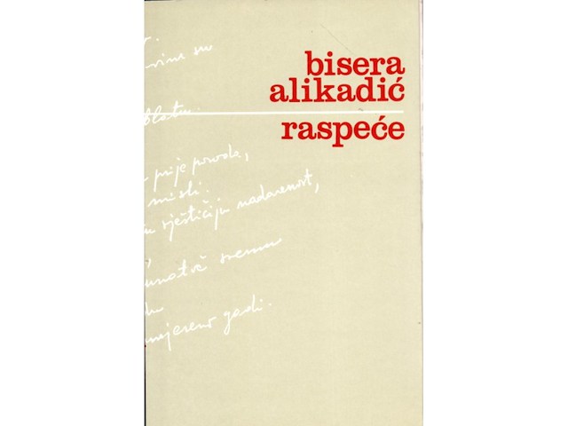 Bisera Alikadić RASPEĆE (1. izd., 1986) posveta autorke