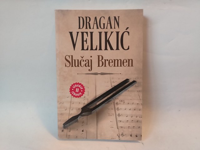 SLUČAJ BREMEN - Dragan Velikić