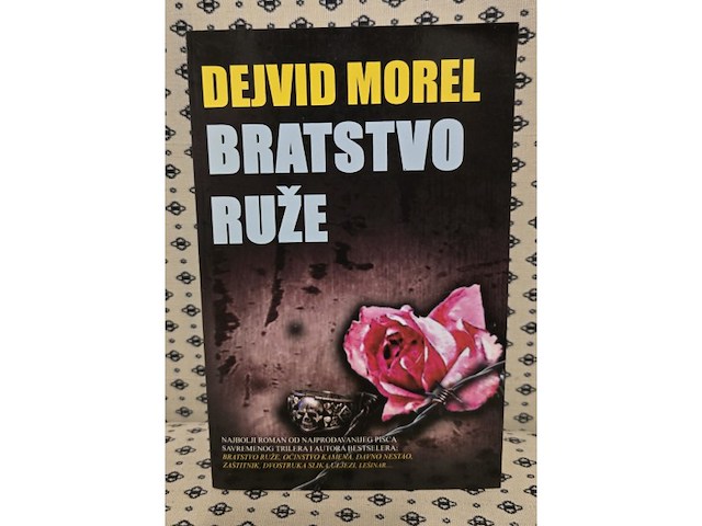 Bratstvo Ruže - Dejvid Morel - NOVO