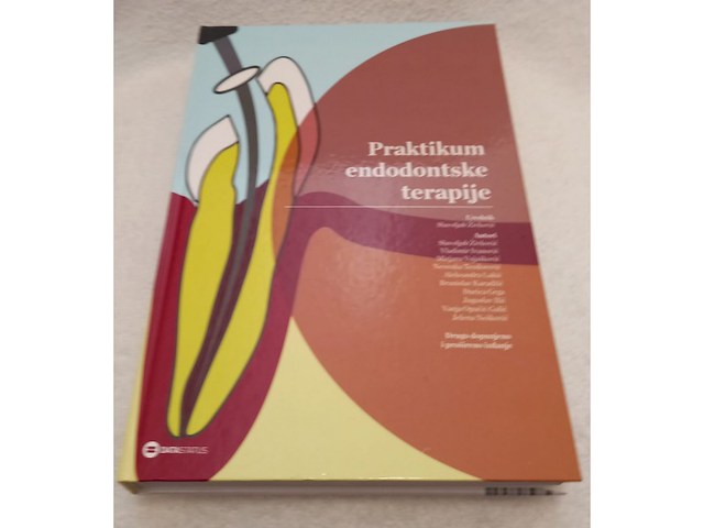 Praktikum endodontske terapije, drugo dopunjeno i proši