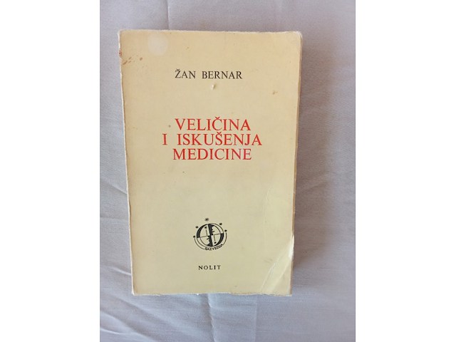 Veličina I Iskušenja Medicine-Žan Bernar