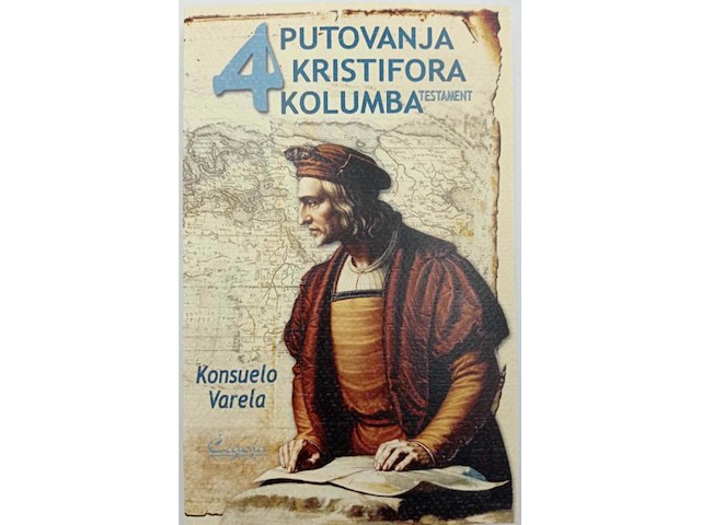 4 putovanja Kristifora Kolumba - Konsuelo Varela