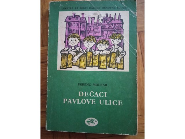 DEČACI PAVLOVE ULICE - FERENC MOLNAR