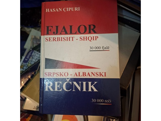 Fjalor serbisht – shqip  Srpsko Albanski  Hasan Çipuri