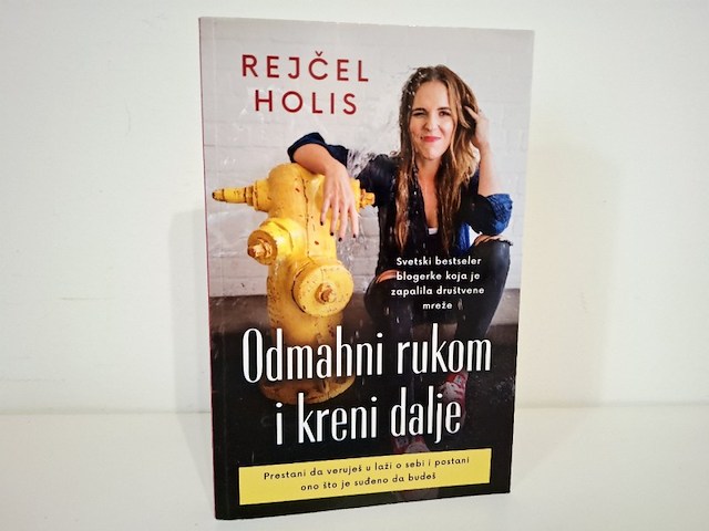 Odmahni rukom I kreni dalje  - Rejčel Holis