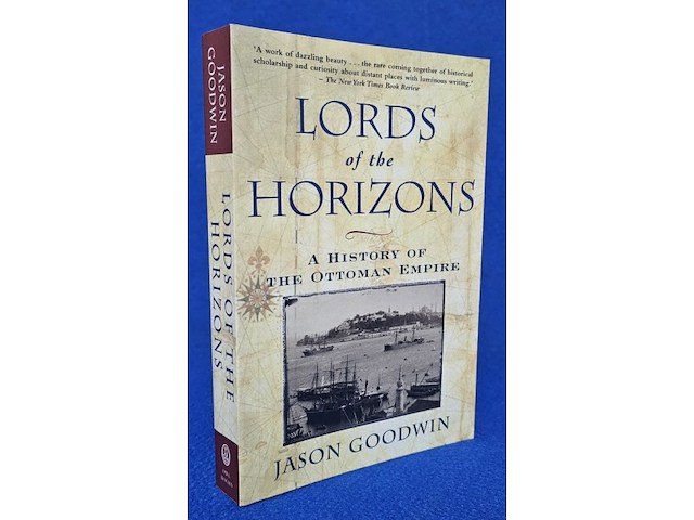 Lords of the Horizons : A History of the Ottoman Empire