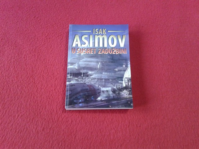 Isak Asimov - U susret Zadužbini
