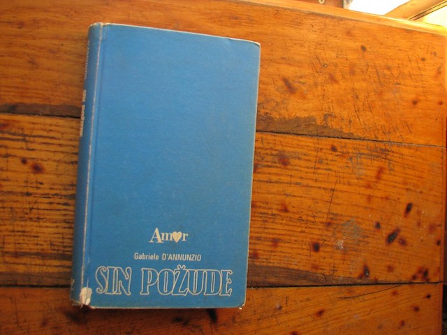 GABRIELE D`ANNUNZIO. SIN POŽUDE AMOR