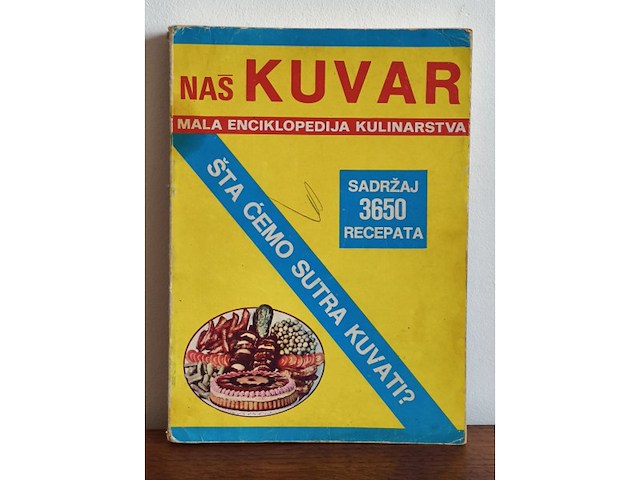 NAŠ KUVAR – MALA ENCIKLOPEDIJA KULINARSTVA