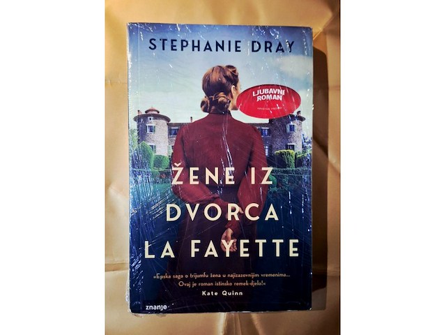 Knjiga Stephanie Dray - Žene iz dvorca La Fayette