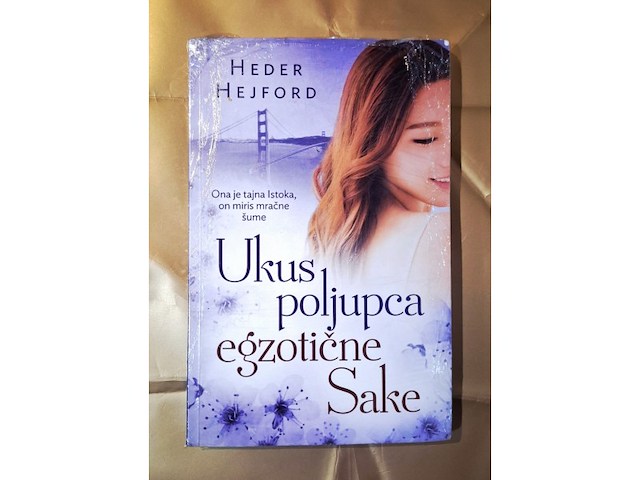Knjiga Heder Hejford - Ukus poljupca egzotične Sake