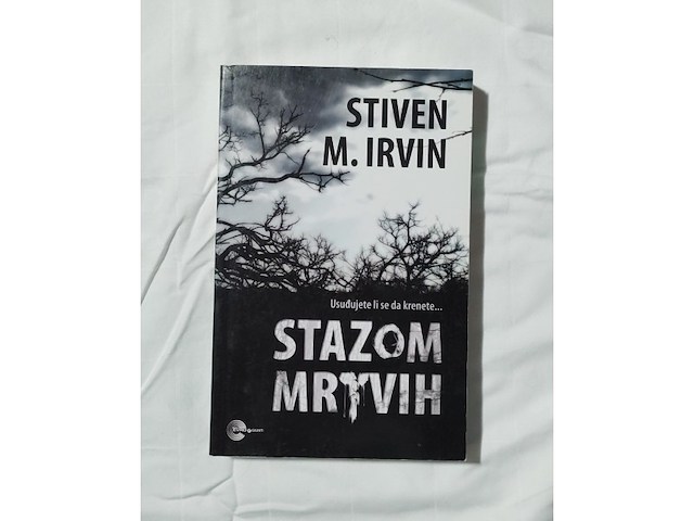 STAZOM MRTVIH - Stiven M. Irvin
