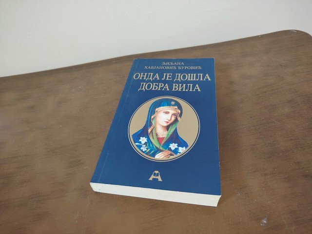 Ljiljana Habjanovic Djurovic - Onda je dosla dobra vila