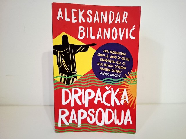 Dripačka rapsodija  - Aleksandar Bilanović