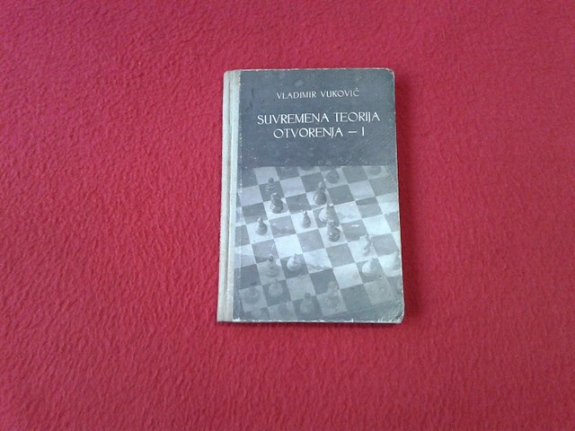 Vladimir Vuković - Suvremena teorija otvorenja I