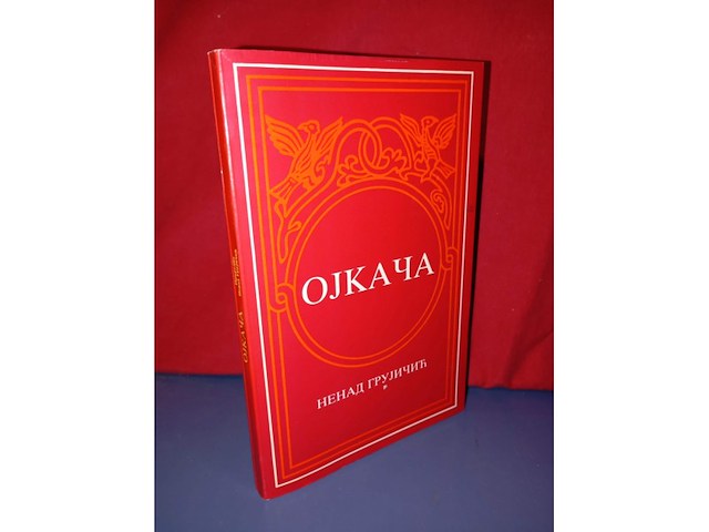 OJKAČA - Nenad Grujičić