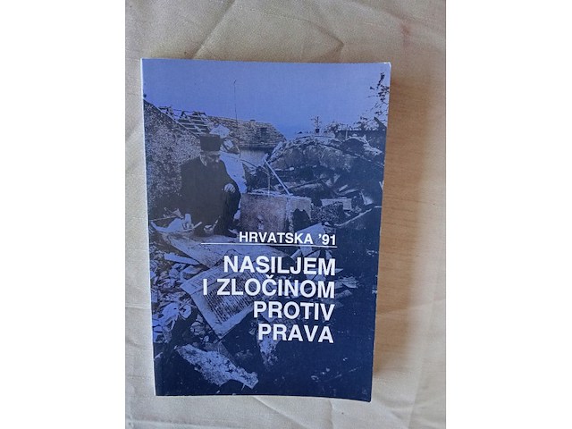Nasiljem I Zločinom Protiv Prava/Hrvatska `91