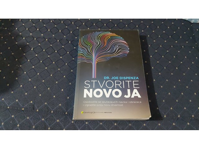 Stvorite novo Ja/Joe Dispenza