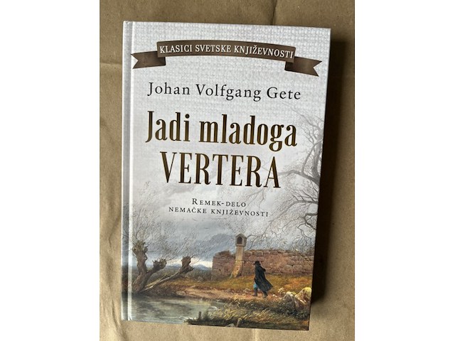 Johan Volfgang Gete - JADI MLADOGA VERTERA tvrdi povez