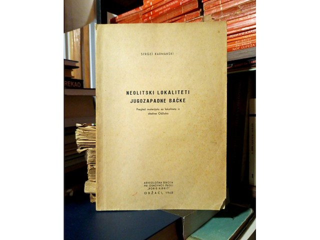 Sergej Karmanski – Neolitski lokaliteti jugozapadne Bač