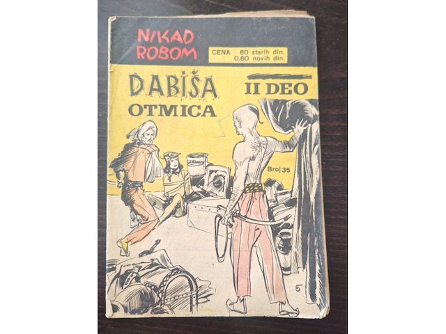 NIKAD ROBOM 35 - Dabiša (II deo)