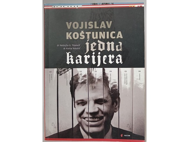 VOJISLAV KOŠTUNICA JEDNA KARIJERA: Nebojša A. Popović