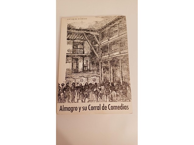 Antonina Rodrigo - Almagro y su Corral de Comedias