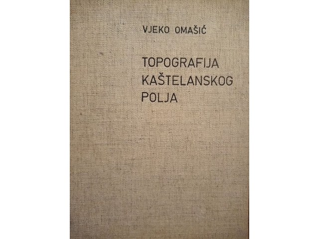 Topografija kaštelanskog polja, Dalmacija, Vjeko Omašić
