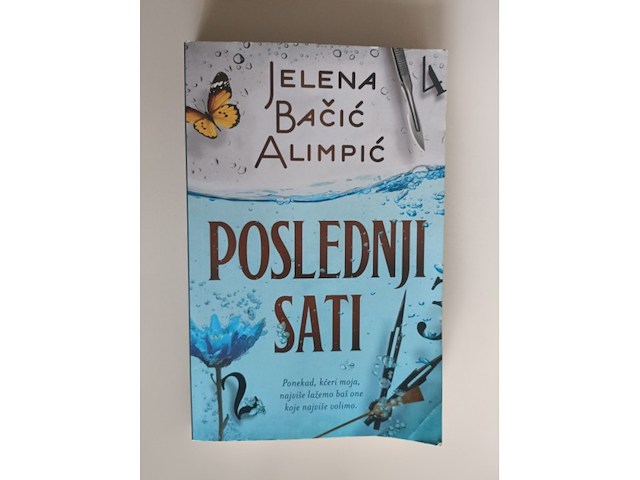 Poslednji sati - Jelena Bačić Alimpić