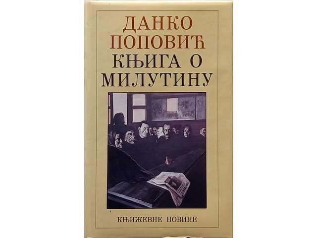 Danko Popović: KNJIGA O MILUTINU POSVETA DANKA POPOVIĆA