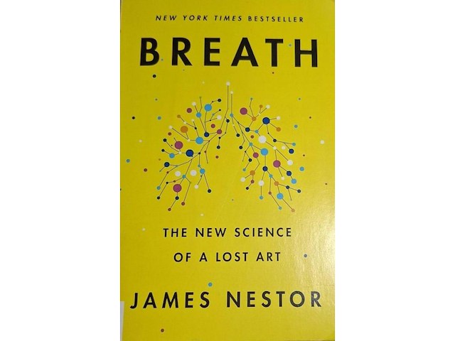 Breath The New Science of a Lost Art -James Nestor