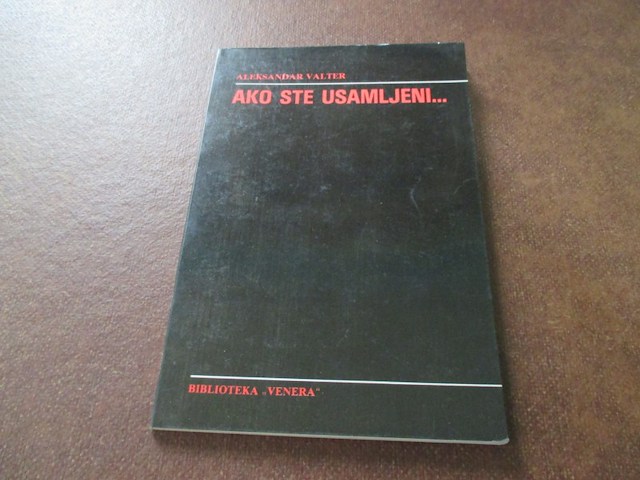 Ako ste usamljeni ... / Aleksandar Valter