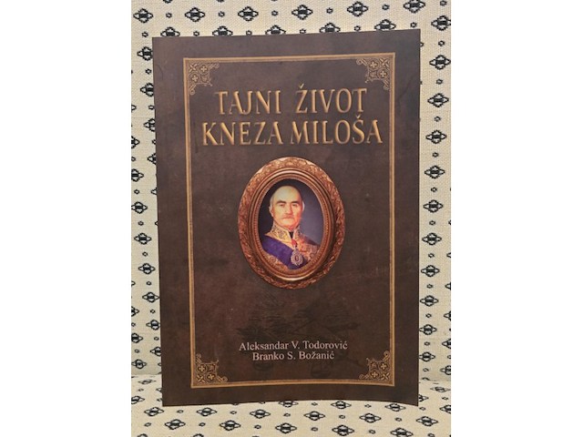 Tajni Život Kneza Miloša - Vladar i Mason - NOVO