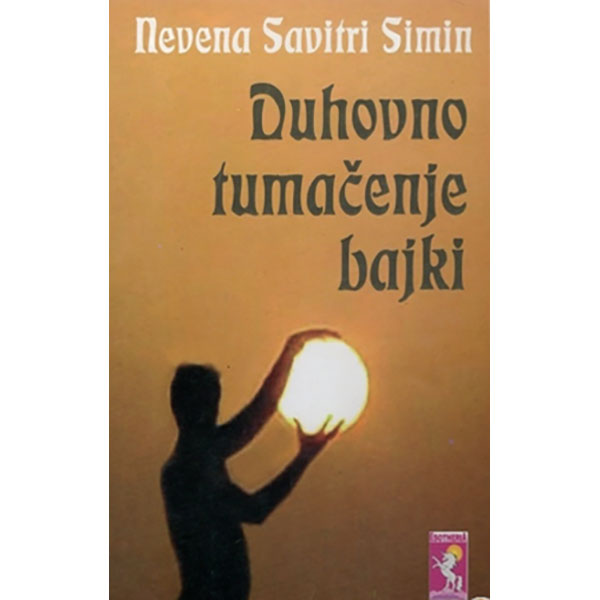 Duhovno tumačenje bajki – Nevena Simin
