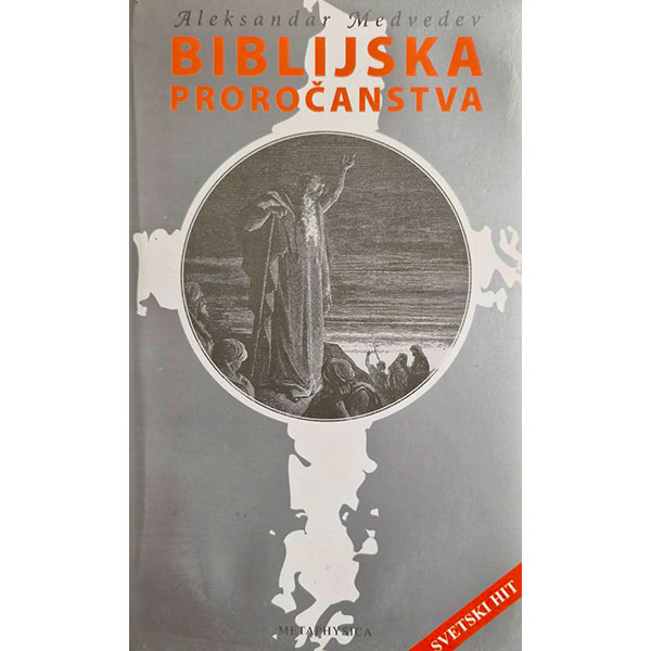 Biblijska proročanstva – Aleksandar Medvedev