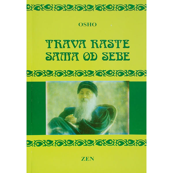 Trava raste sama od sebe – OSHO